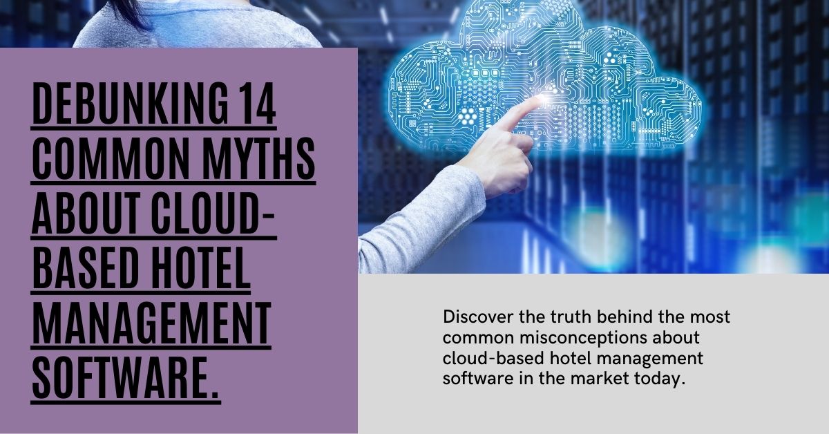 14 Common Misconceptions About Cloud Based Hotel Management Software - MyHotelLine Blog
